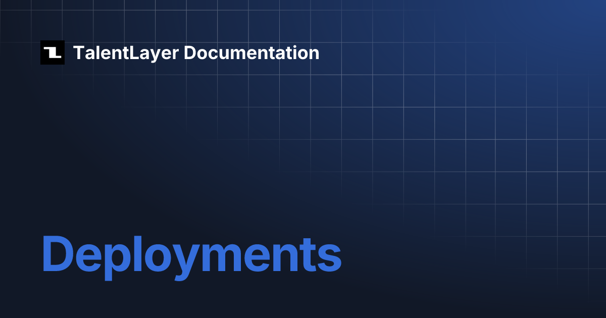 Deployments | TalentLayer Documentation