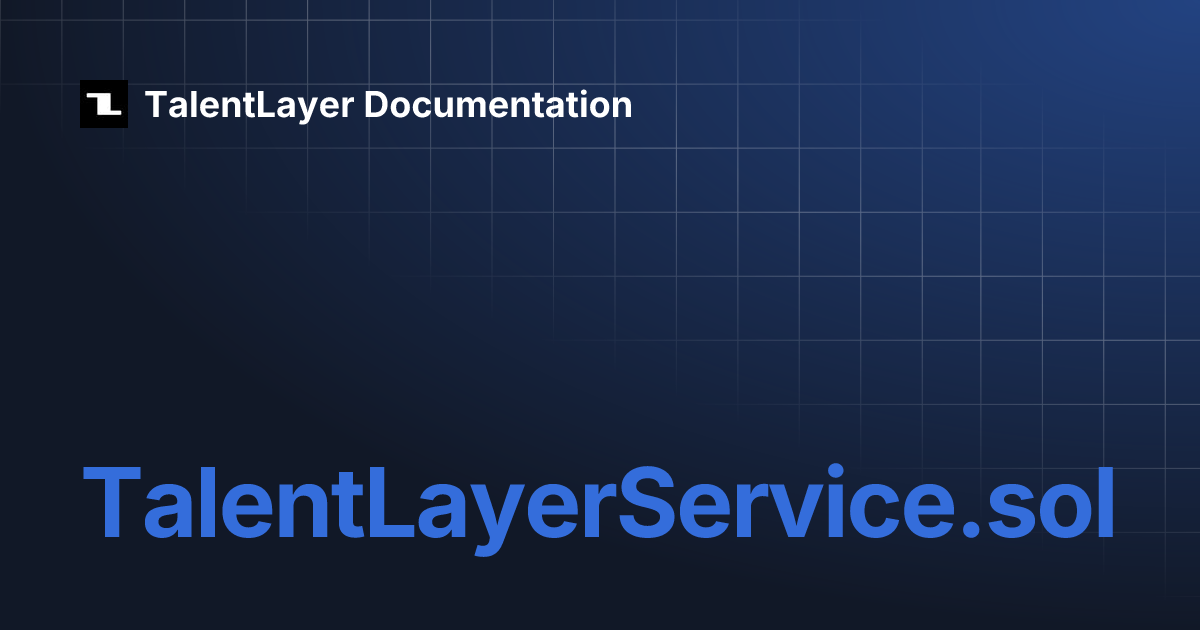 TalentLayerService.sol | TalentLayer Documentation