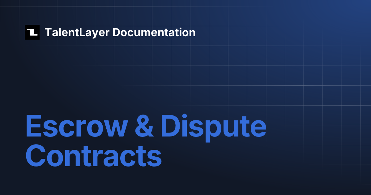 Escrow & Dispute Contracts | TalentLayer Documentation