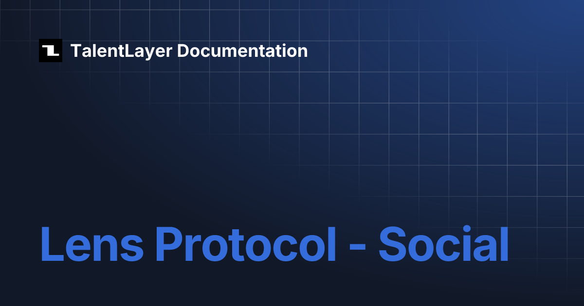 Lens Protocol - Social | TalentLayer Documentation