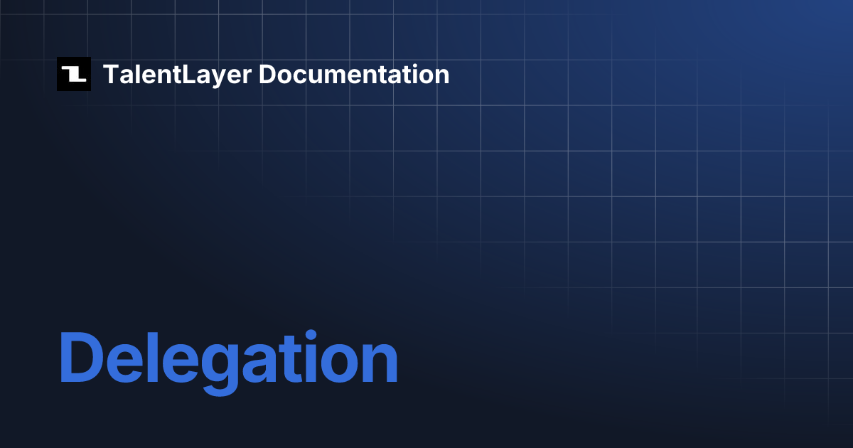 Delegation | TalentLayer Documentation