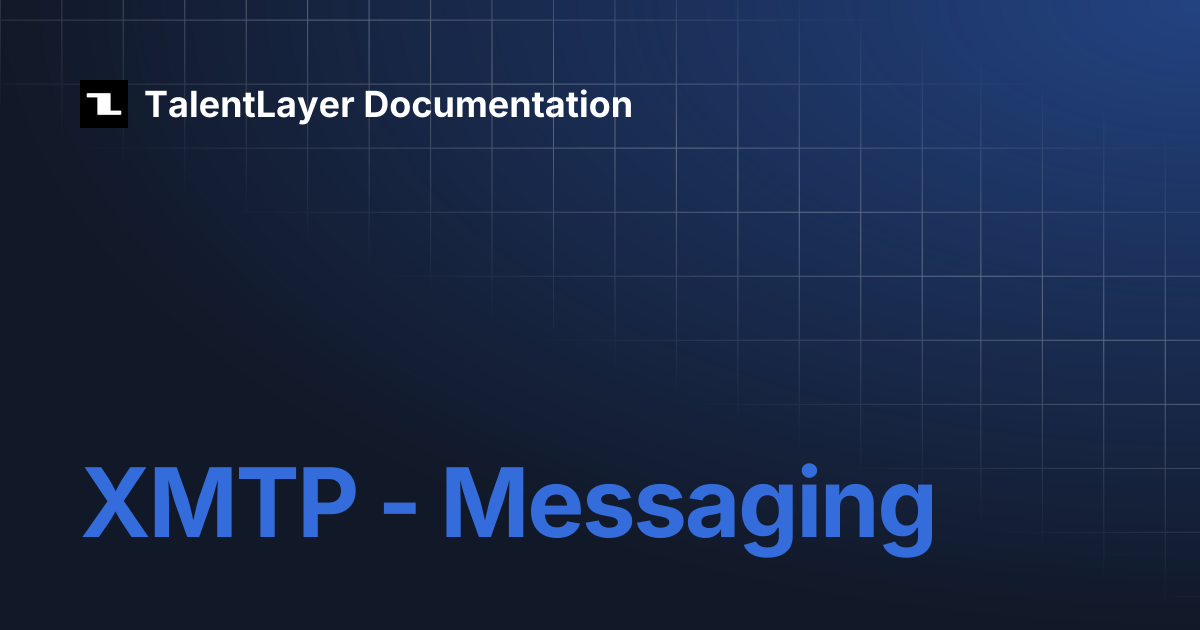 XMTP - Messaging | TalentLayer Documentation