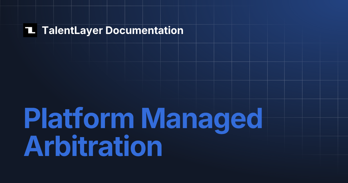 Platform Managed Arbitration | TalentLayer Documentation