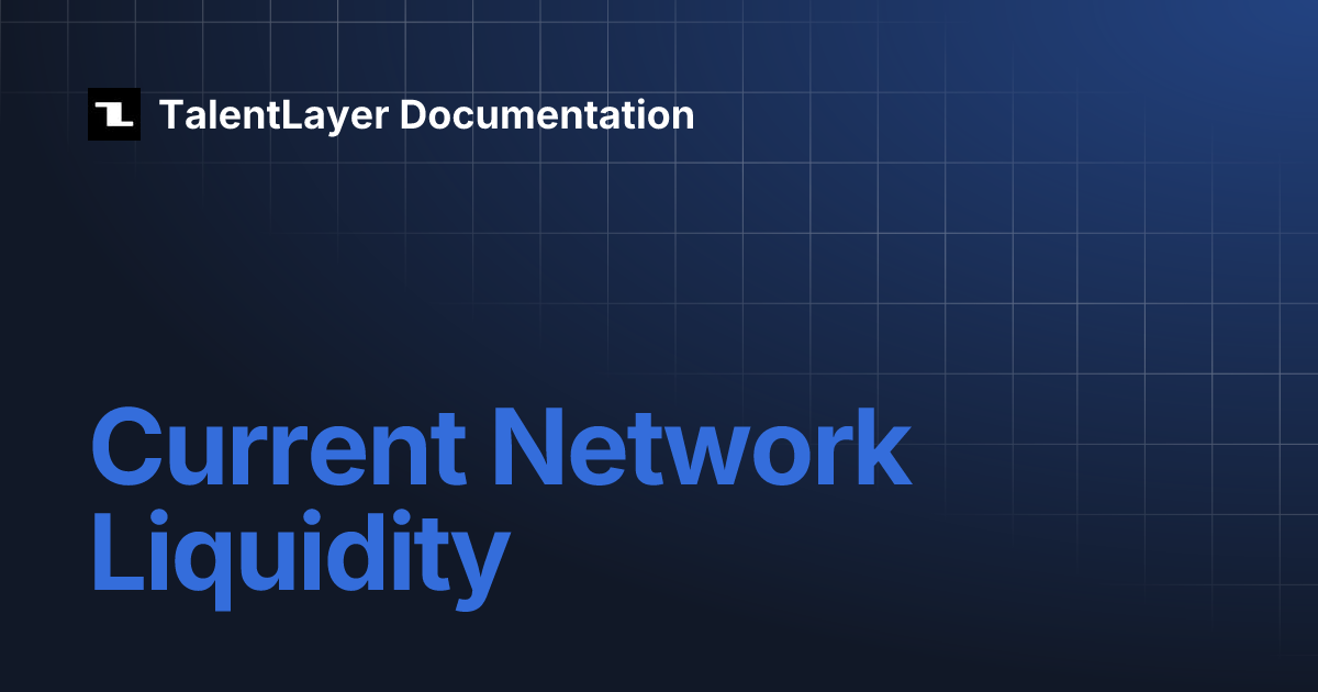 Current Network Liquidity | TalentLayer Documentation