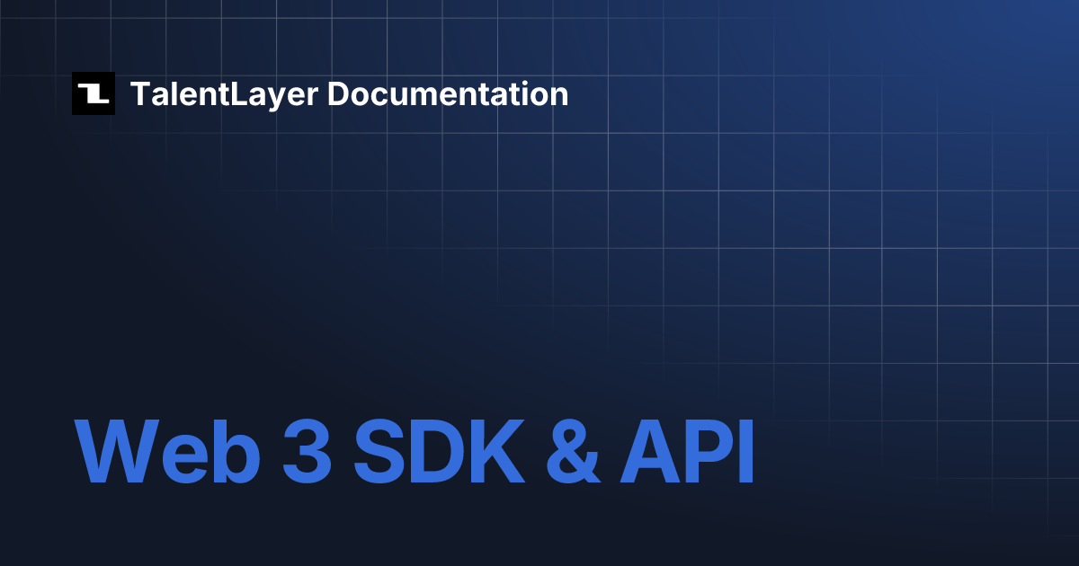Web 3 SDK & API | TalentLayer Documentation