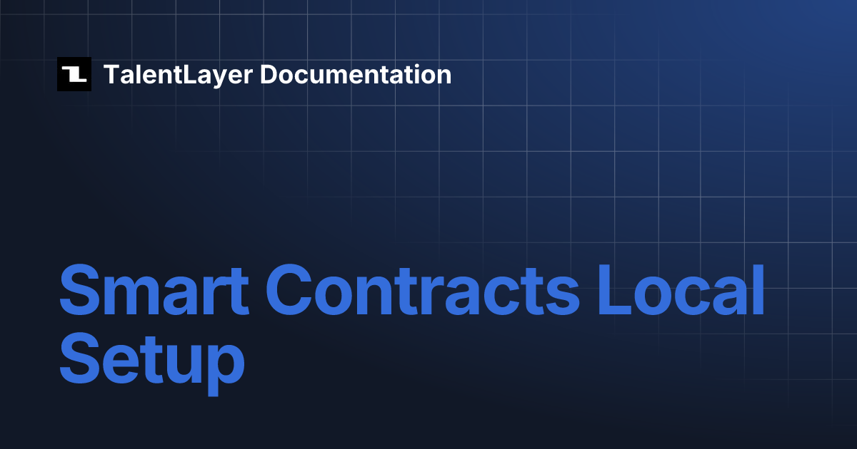 Smart Contracts Local Setup | TalentLayer Documentation